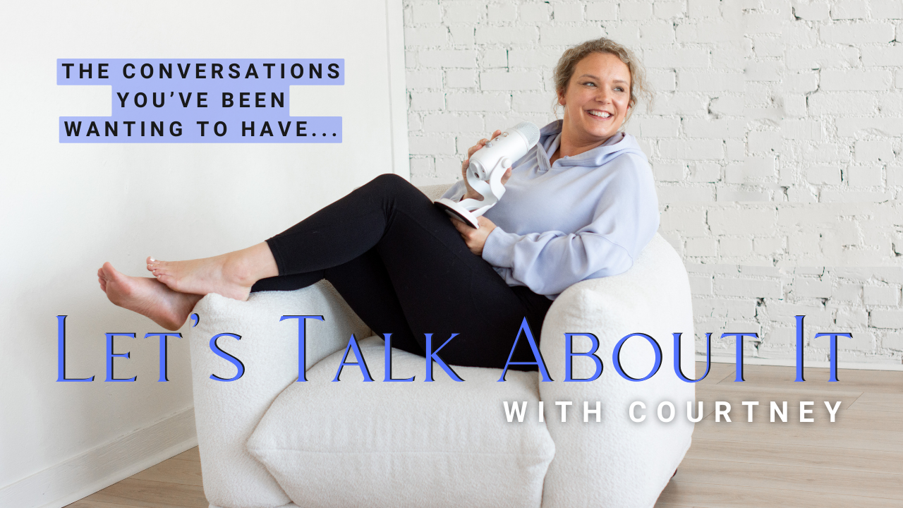Let’s Talk About It With Courtney - Let's Talk About It